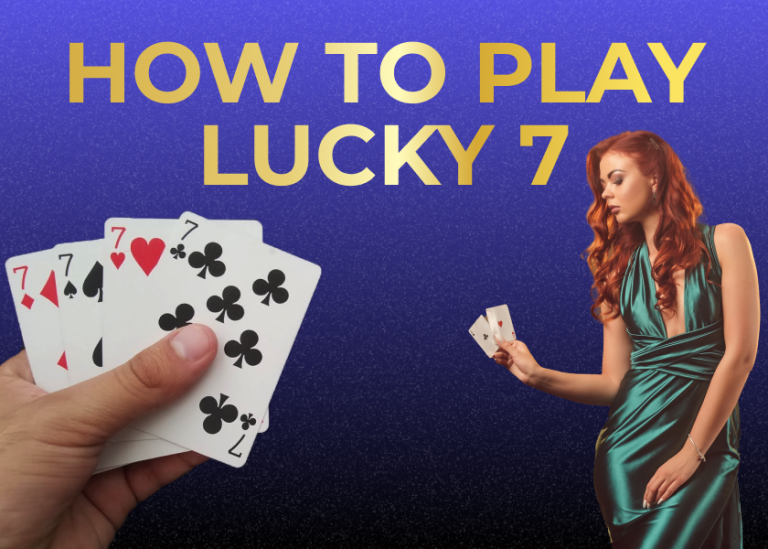 How to Play Lucky 7 Game Like a Pro | Easy Rules Explained